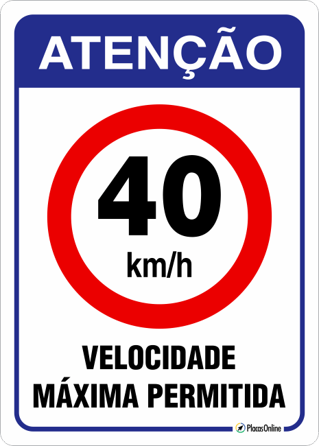 Placa De Atenção Para Velocidade Máxima 40 Km H Placasonline