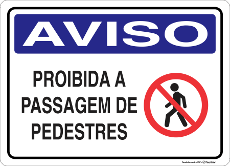 Placa AVISO: Proibida a Passagem de Pedestres | PlacasOnline