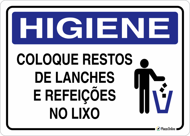 Placa HIGIENE: Coloque restos de lanches e refeições no lixo | PlacasOnline